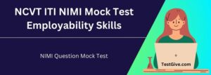 NCVT ITI NIMI Mock Test Employability Skills - All Trade - TestGive.com